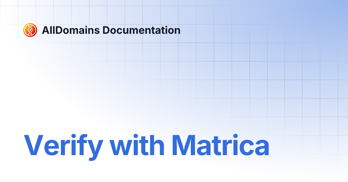 Verify with Matrica | AllDomains Documentation