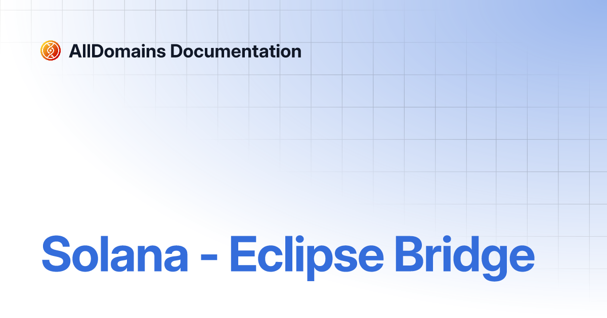 Solana - Eclipse Bridge | AllDomains Documentation