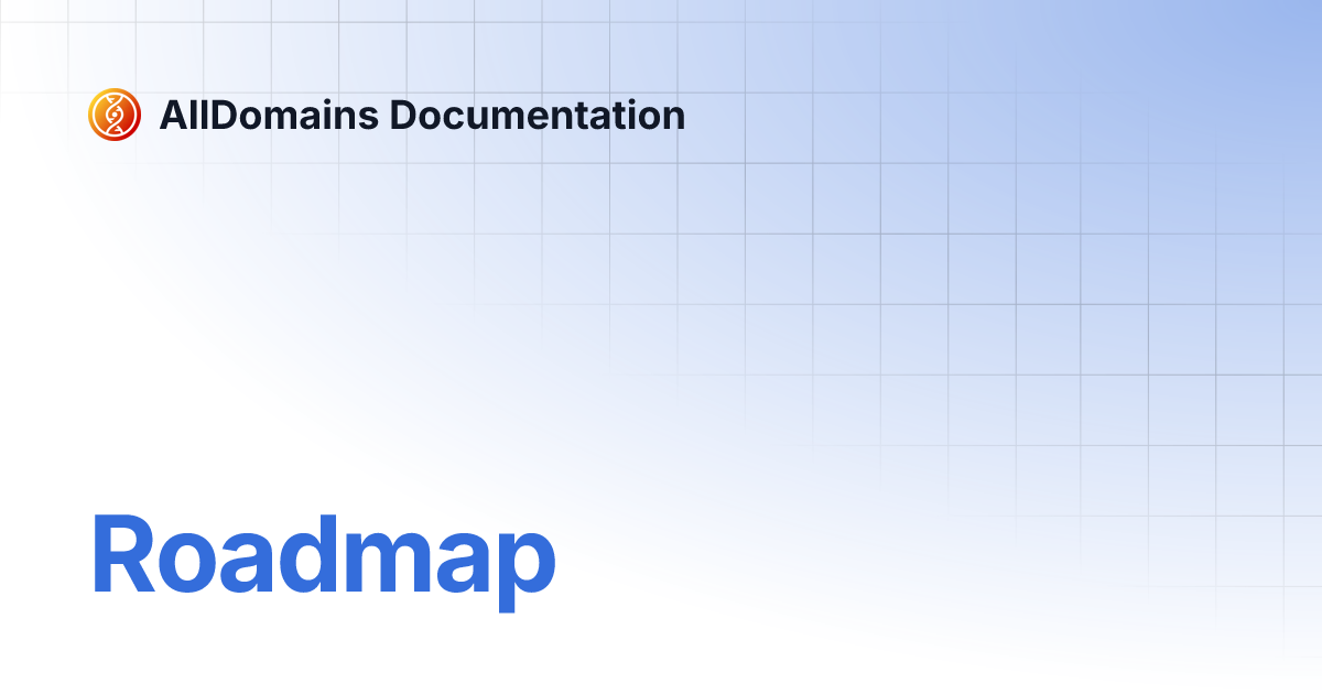 Roadmap | AllDomains Documentation